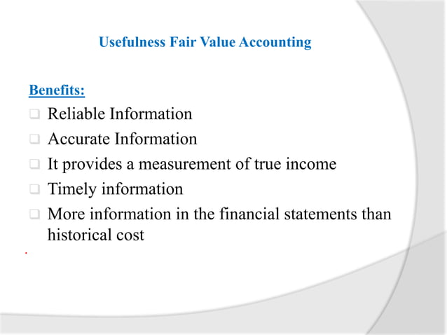 Usefulness of fair value accounting an appraisal | PPTX