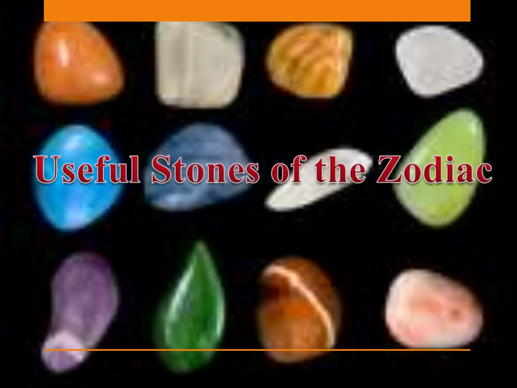 Useful Stones of the Zodiac | PPTX