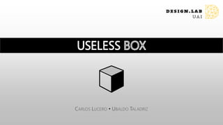 Useless Box | PPT