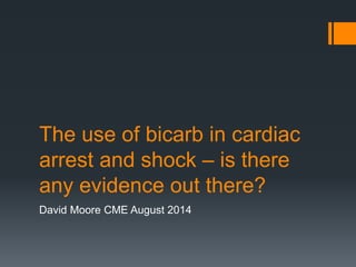 Bicarbonate use in cardiac arrest and shock | PPTX