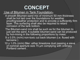 Use of bitumen in tank foundation and as a joint filling material | PPTX