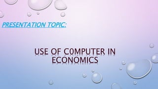 Use of computer in economics | PPT