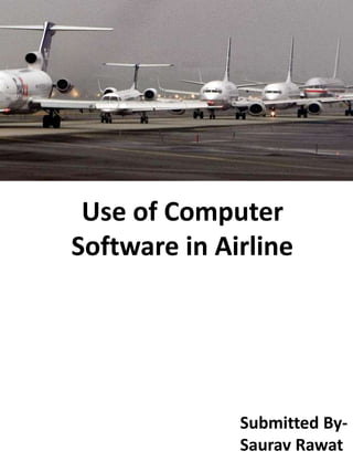 Use of computer software in airline | PPTX