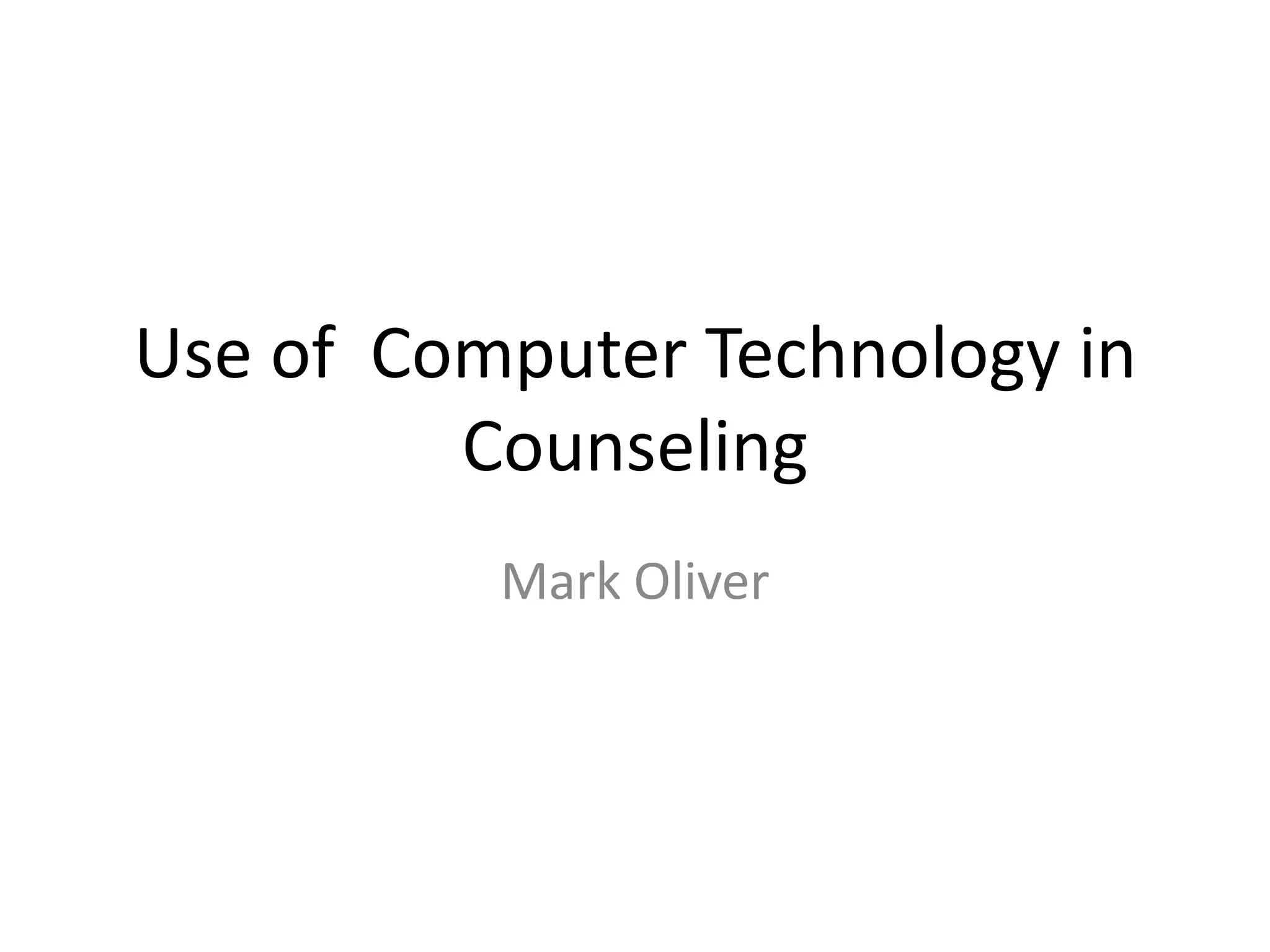 Use Of Computer Technology In Counseling | PPTX | Internet Safety ...