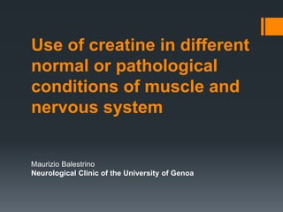 Use of creatine in normal or pathological conditions of muscle and ...
