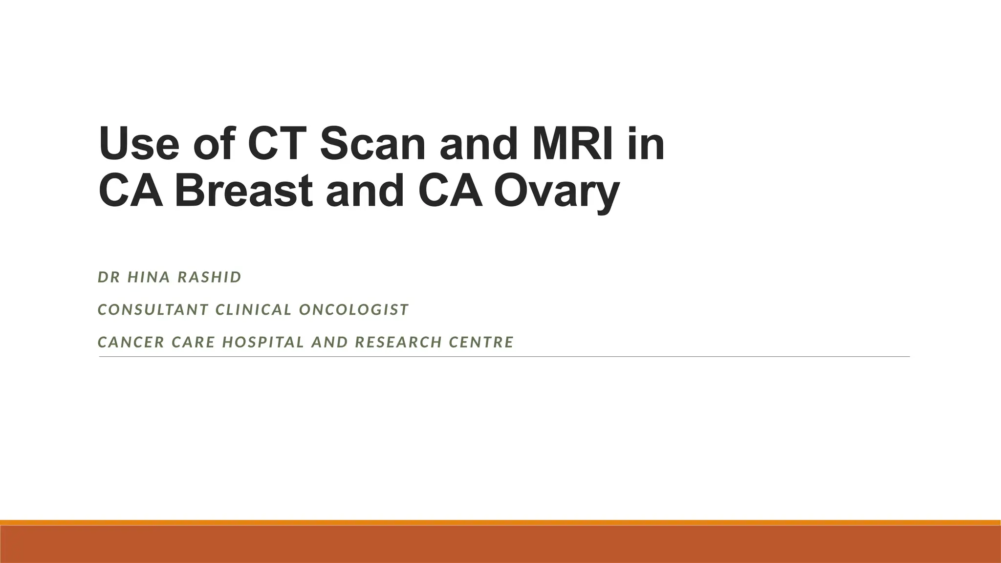 Use of CT Scan and MRI In Breast and ovary .pptx