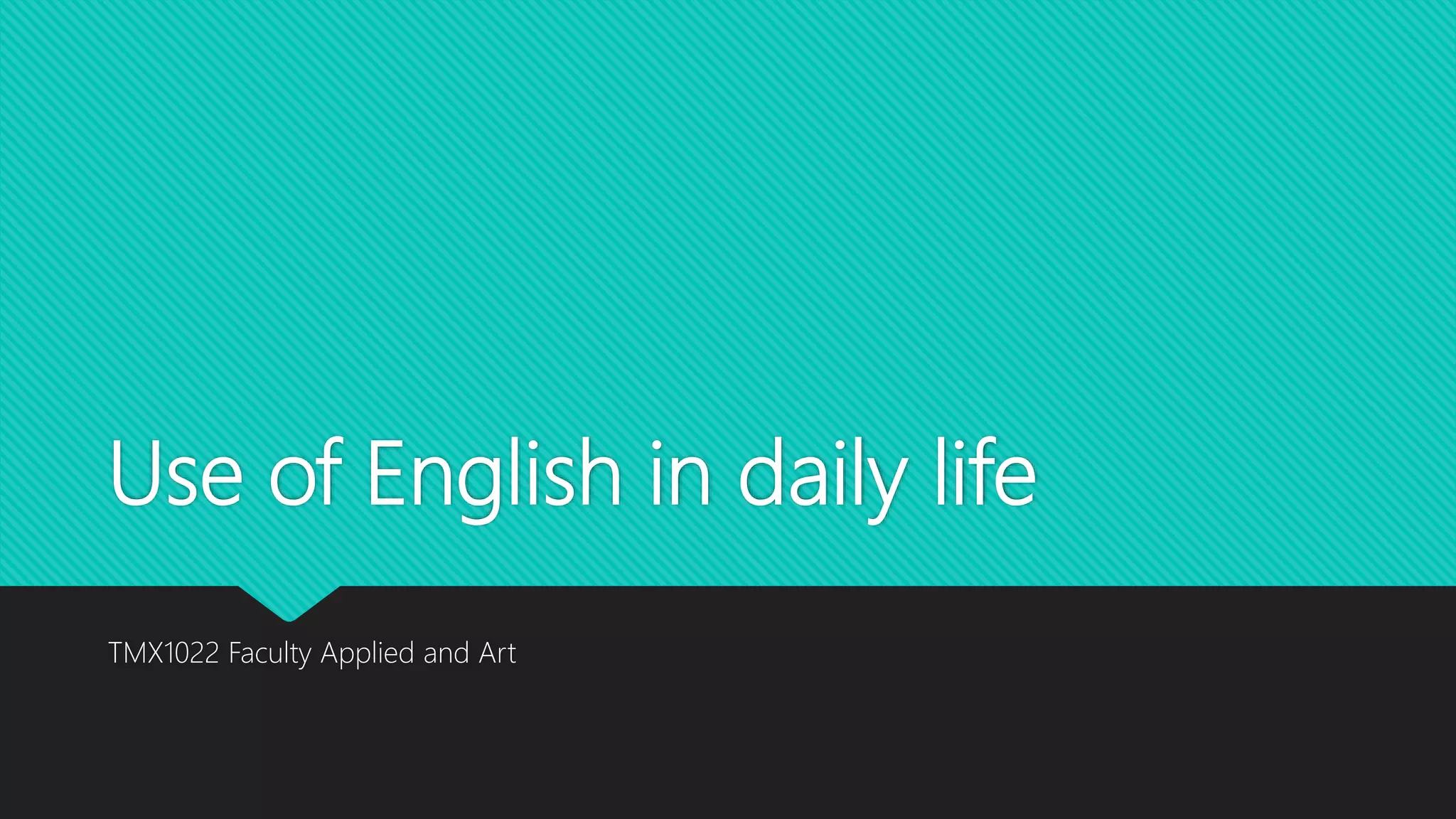Use of english in daily life | PPTX