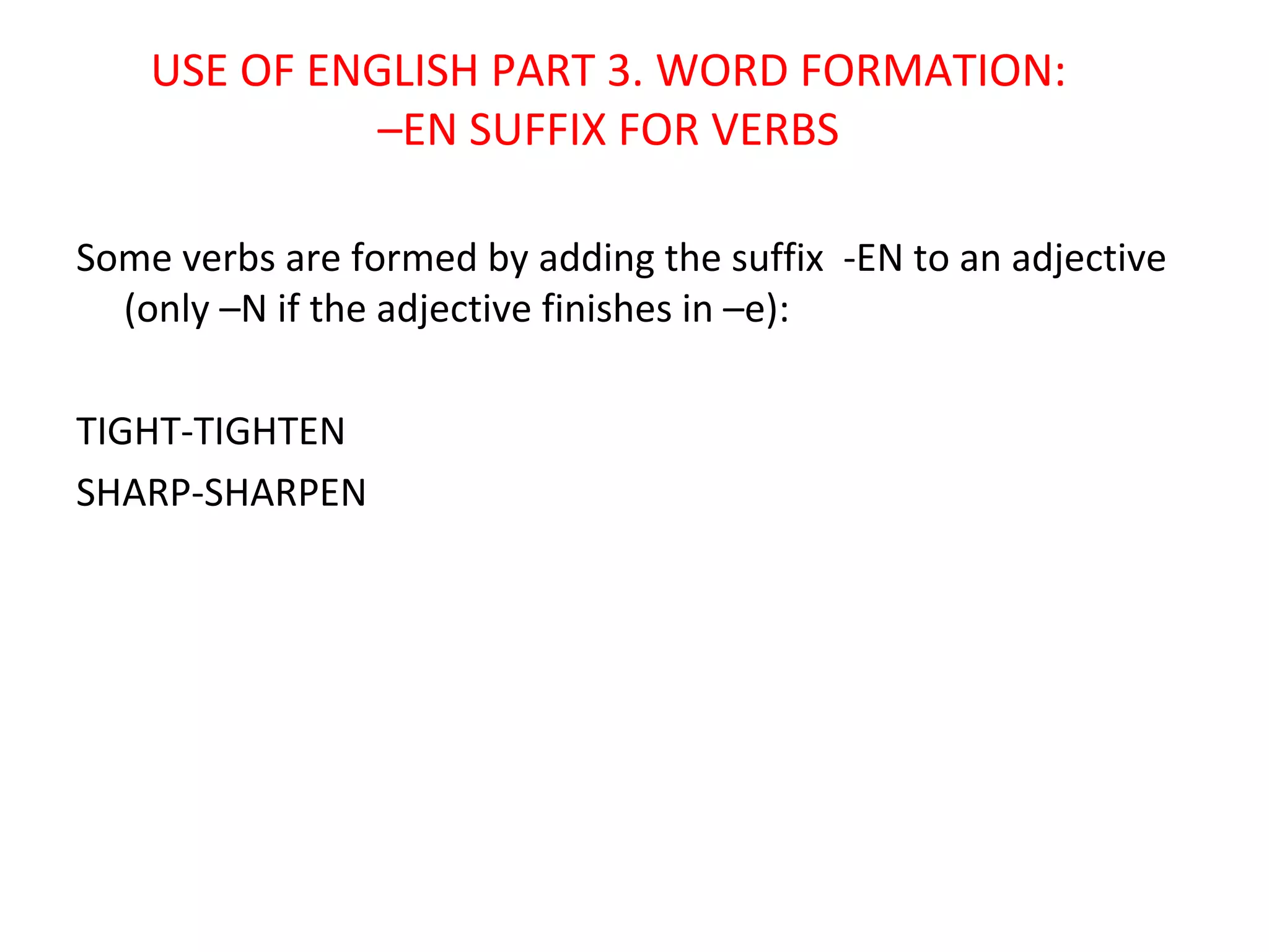 USE OF ENGLISH PART 3 -EN SUFFIX + PRACTICE 3 | PPT