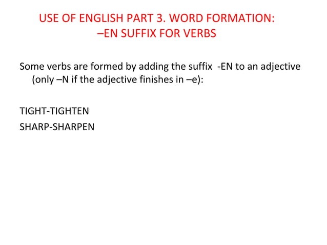 USE OF ENGLISH PART 3 -EN SUFFIX + PRACTICE 3 | PPT
