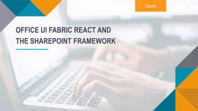 Use office ui fabric react to build beauty with SharePoint | PPT