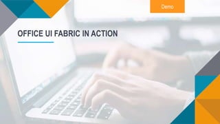 Use Office UI Fabric React to Build Beauty with SharePoint | PPT
