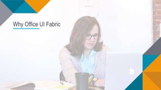 Use Office UI Fabric React to Build Beauty with SharePoint | PPT
