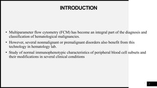 Use of flow cytometry in non neoplastic hematologic conditions | PPTX