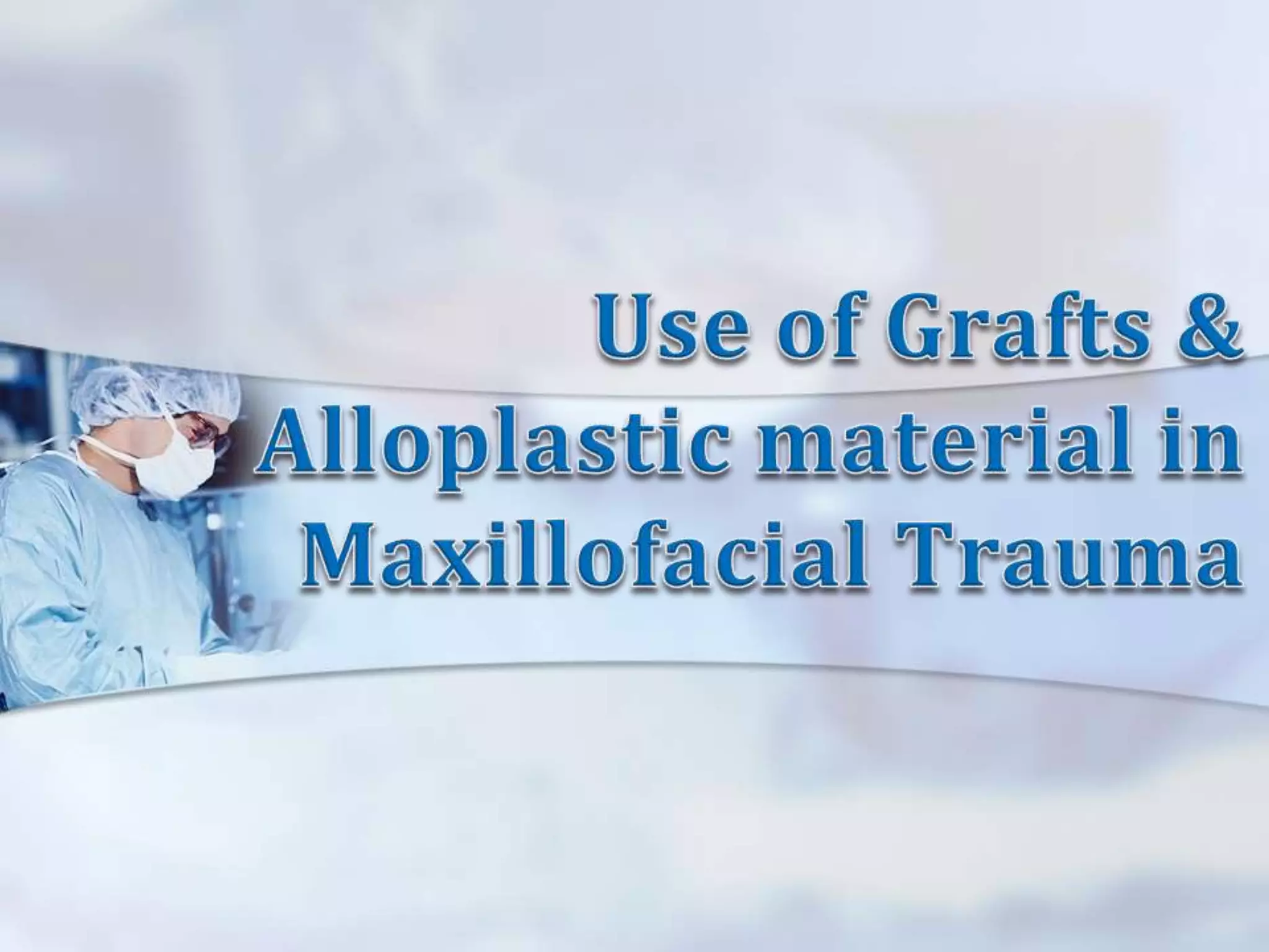 Use of grafts & alloplastic material in maxillofacial trauma | PPTX