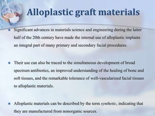 Use of grafts & alloplastic material in maxillofacial trauma | PPTX