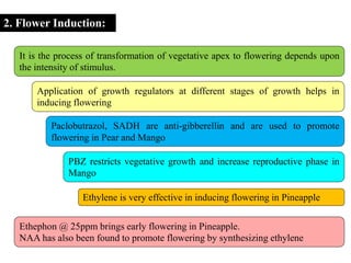Use of Growth regulators in propagation, flower induction and retention ...