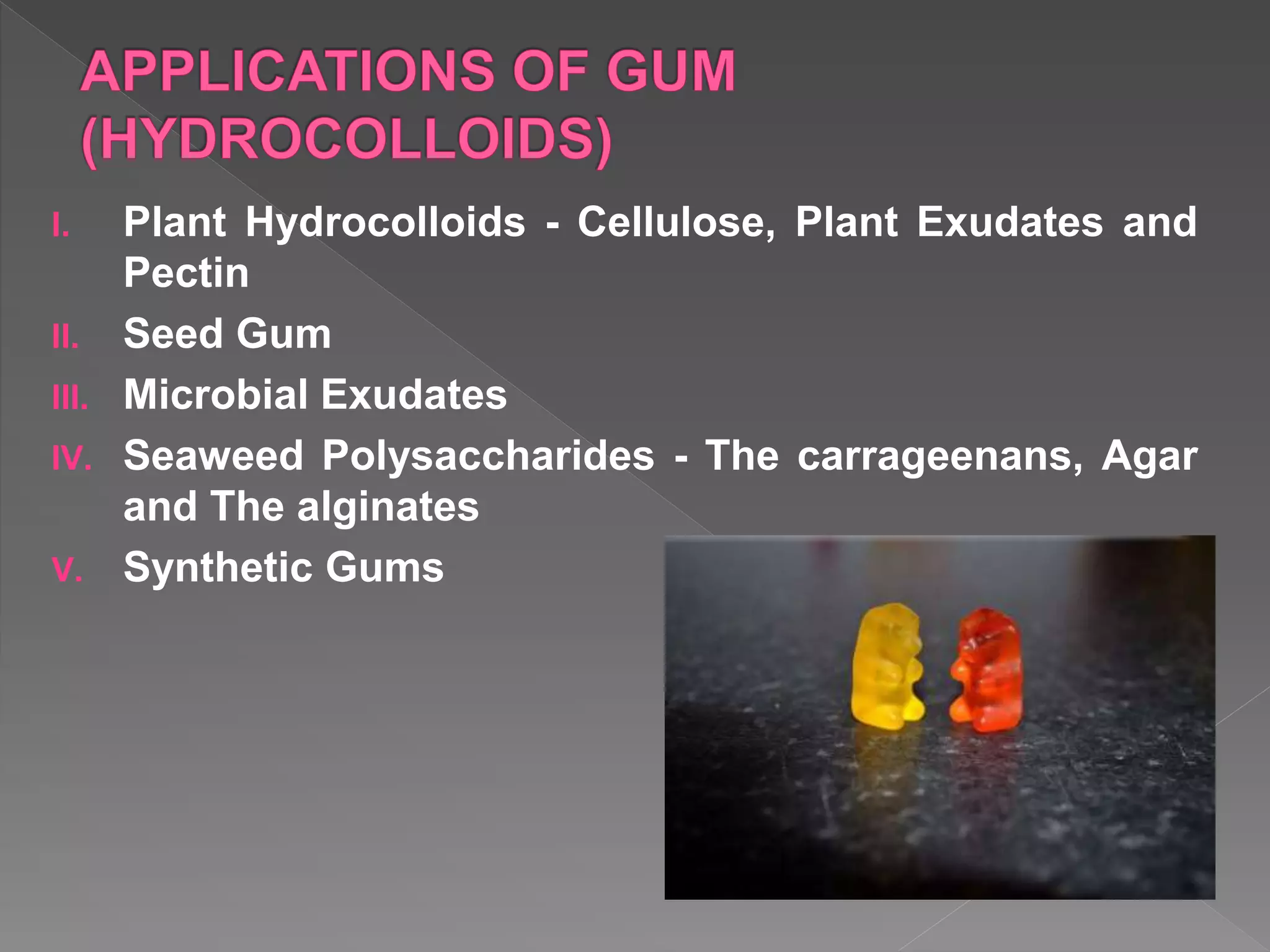 Use of gums in bakery and confectionary | PPTX