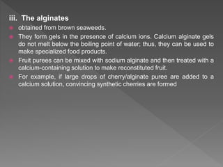 Use of gums in bakery and confectionary | PPTX