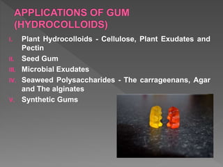 Use of gums in bakery and confectionary | PPTX