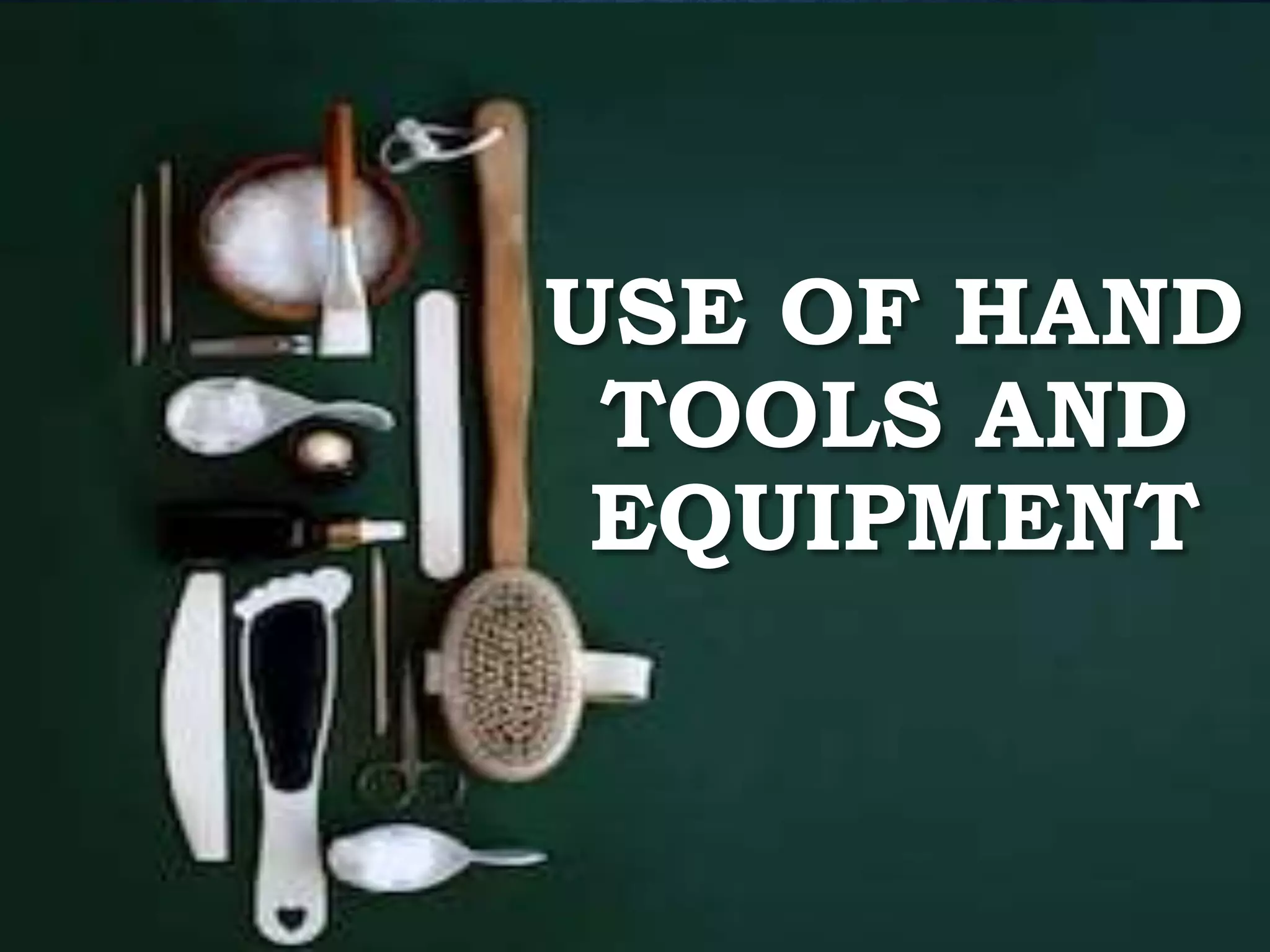 Use of hand tools and equipment | PPTX