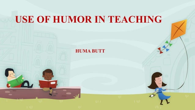 Use of humor in teaching | PPTX | Secondary Education | Education