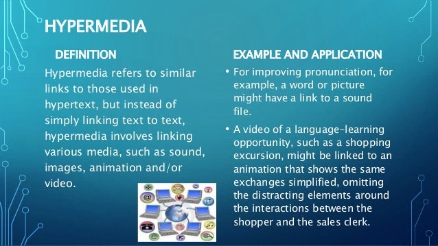 Use of hypertext, hypermedia and multimedia