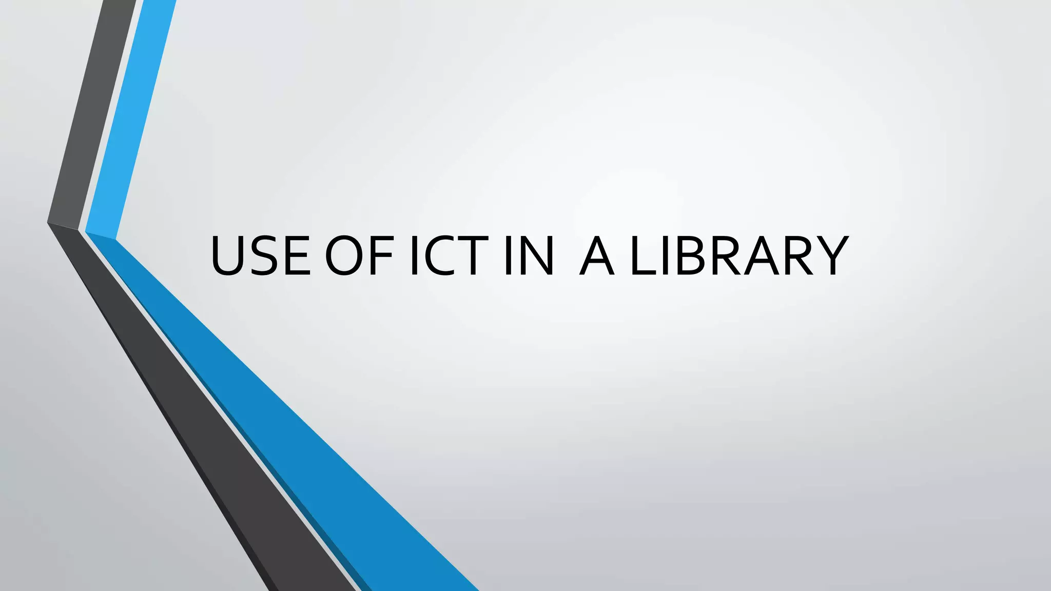 Use of ict in a library | PPTX
