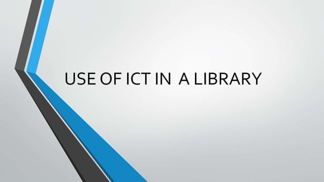 Use of ict in a library | PPTX