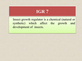 Use of IGRs in Pests Management | PPTX