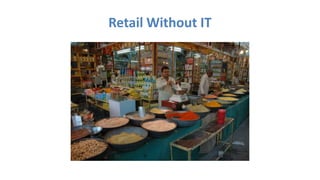 Use of information technology in retail | PPTX