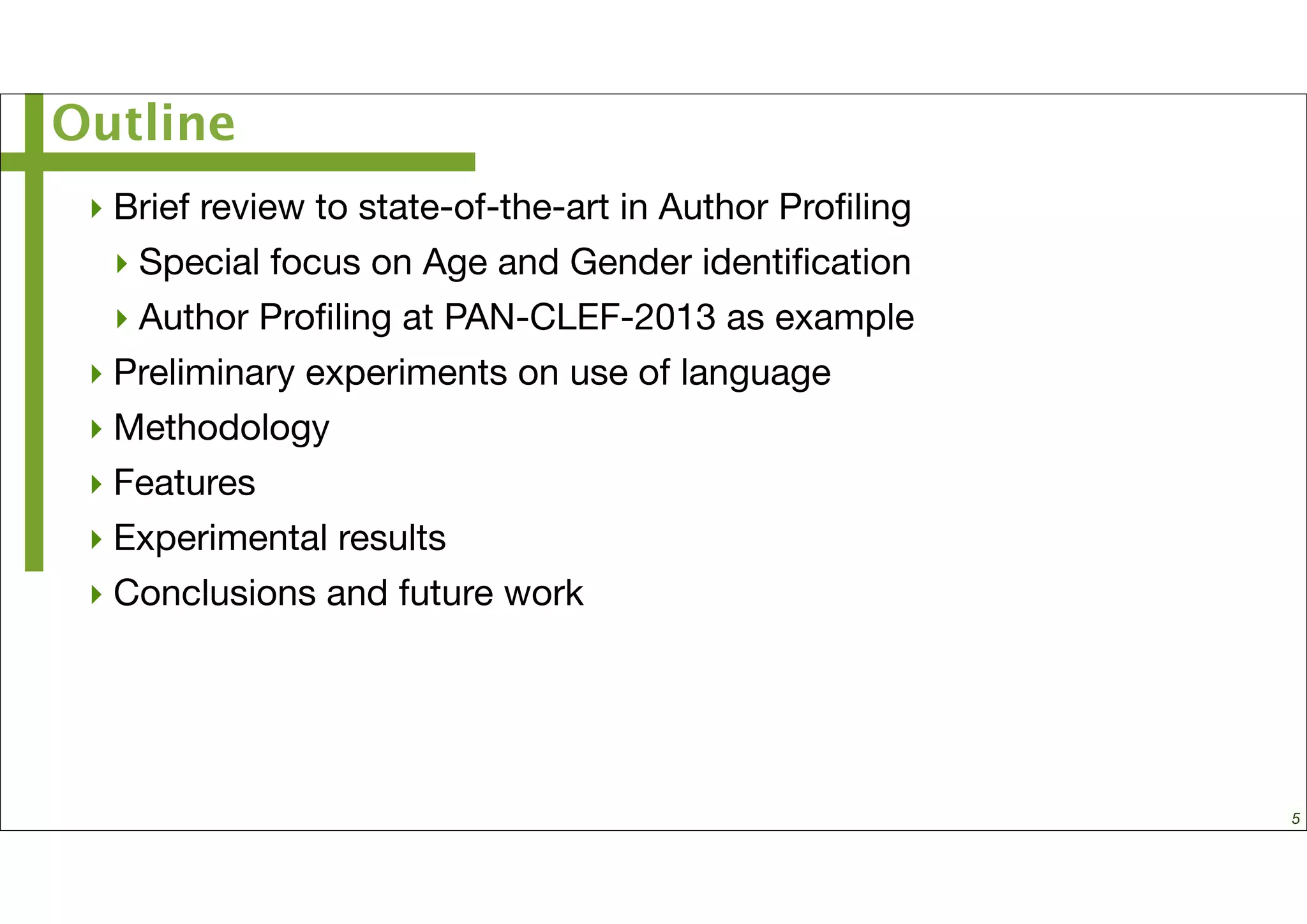 Use of language and author profiling.key