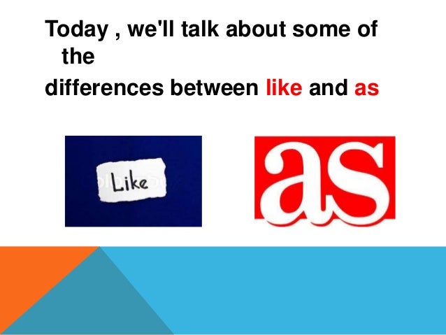 Use Of Like And As use-of-like-and-as