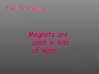 Use of magnet | PPT