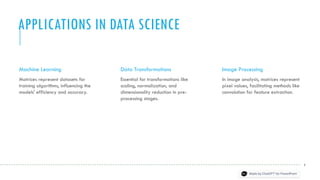 Uses of Matrices in Data Science.pptx