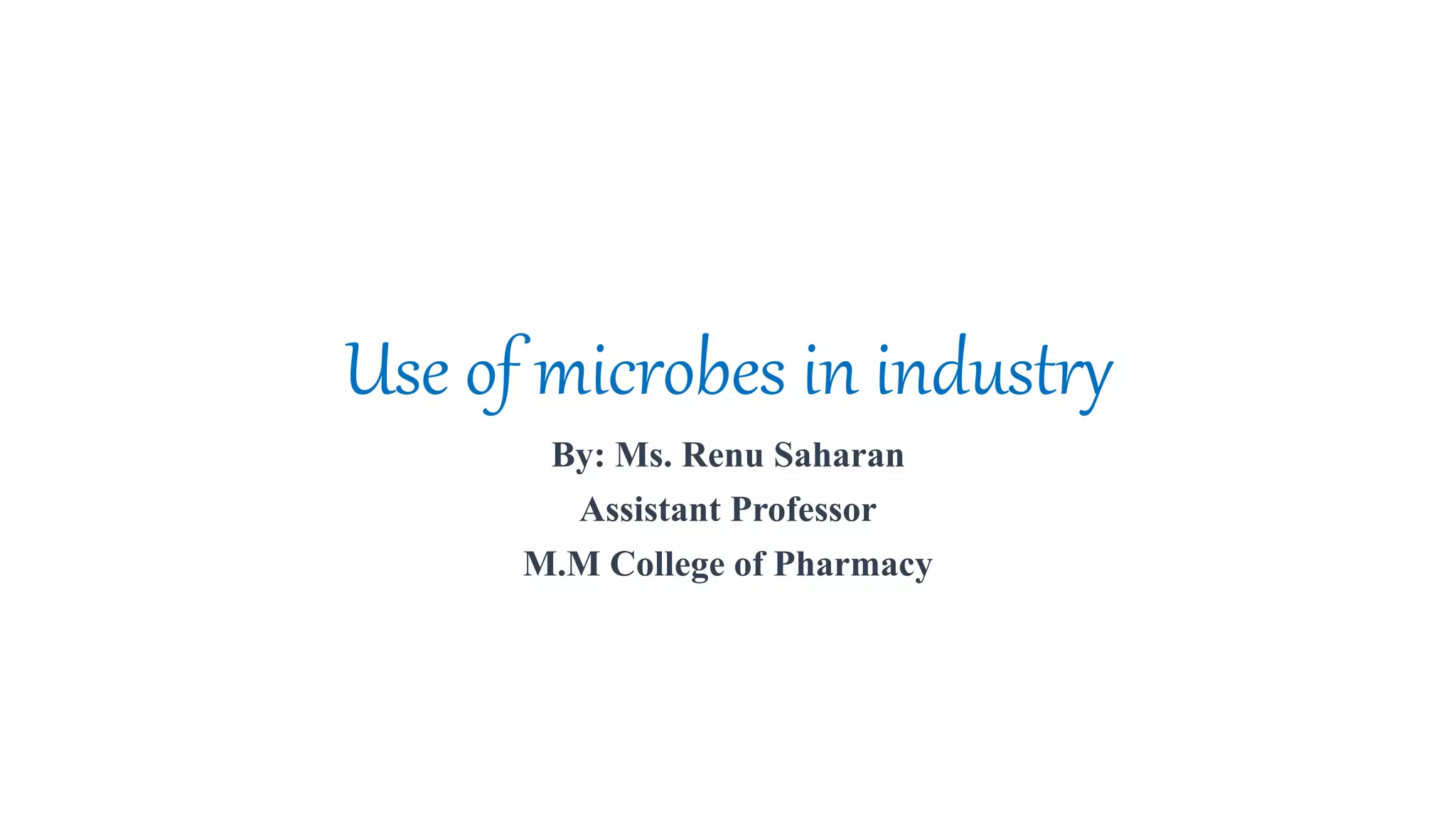 Use of microbes in industry.pptx