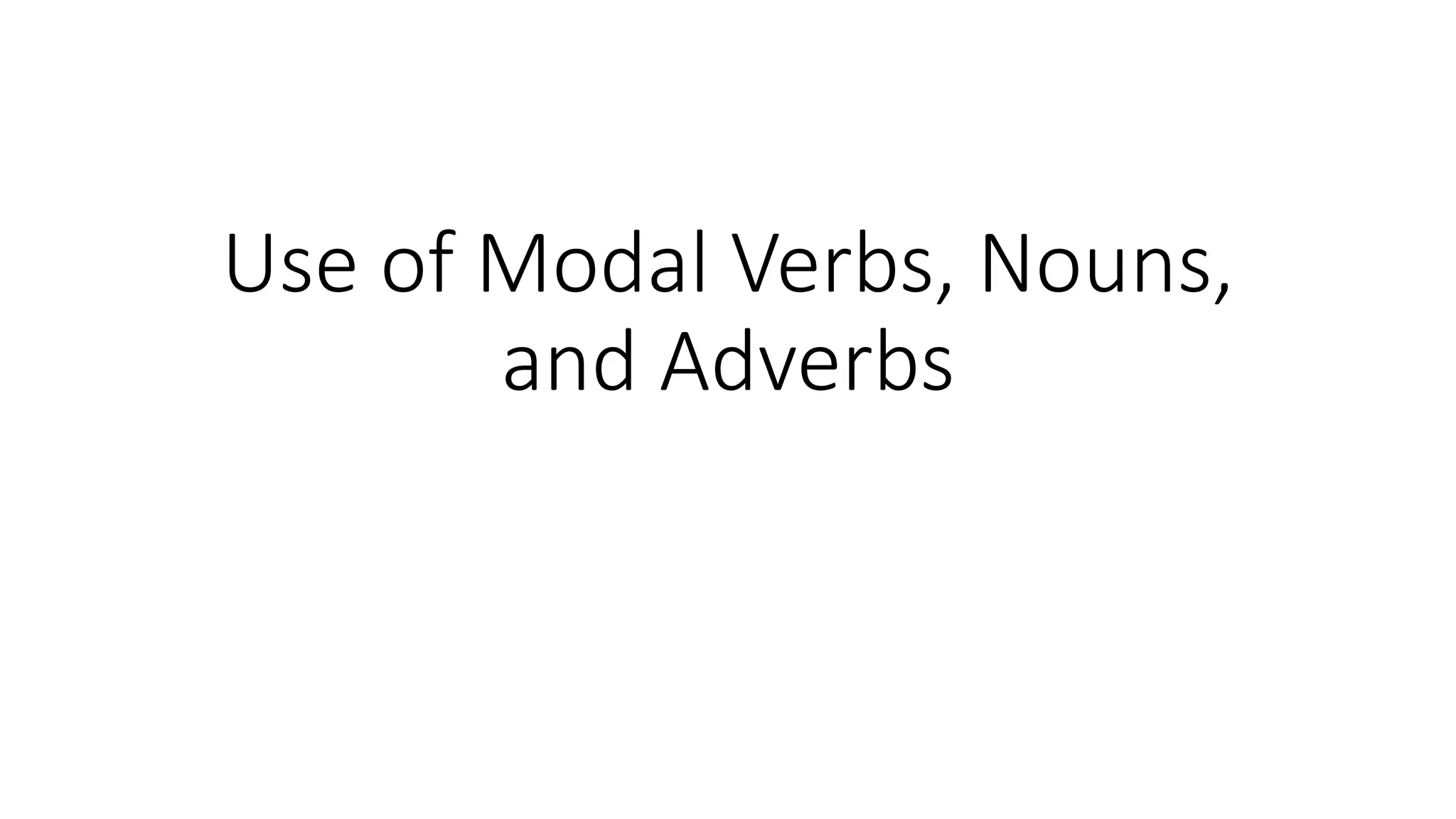 Use of Modal Verbs, Nouns, and.pptx