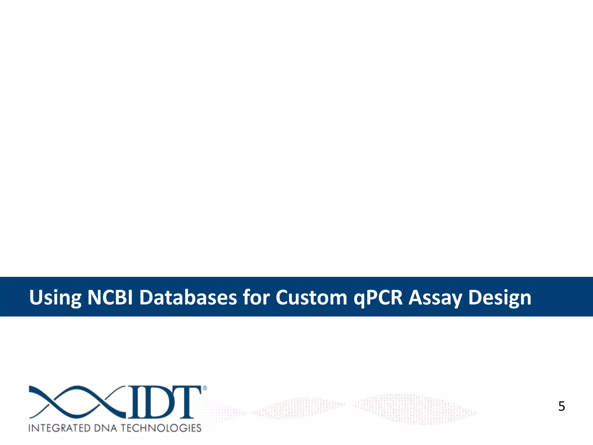 Use of NCBI Databases in qPCR Assay Design | PPTX | Databases | Computer Software and Applications