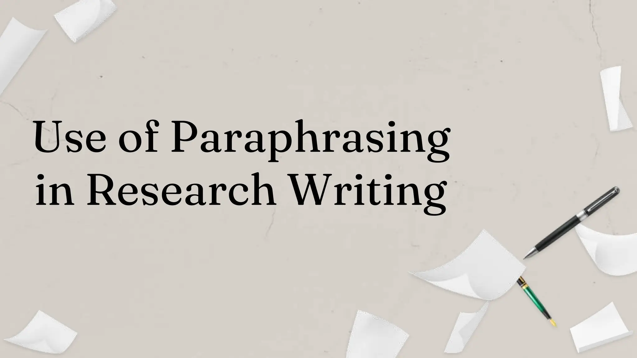 Use of paraphracing in Research Writing.pptx