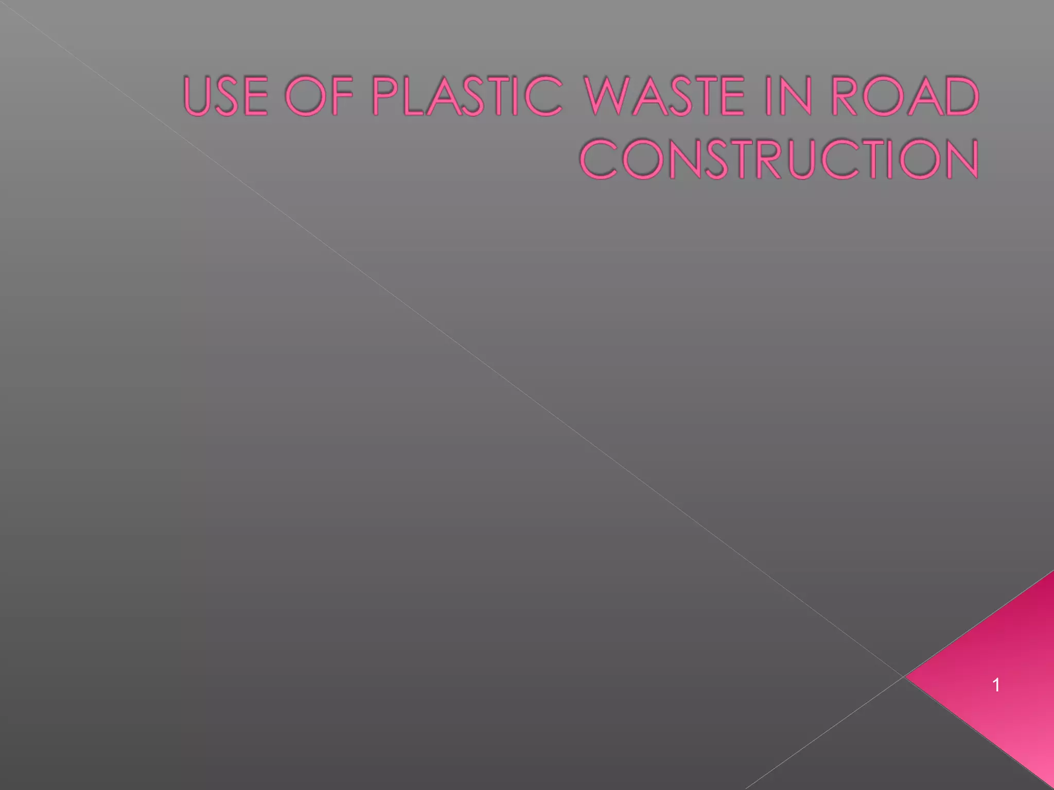 Use of plastic waste in road construction | PPT