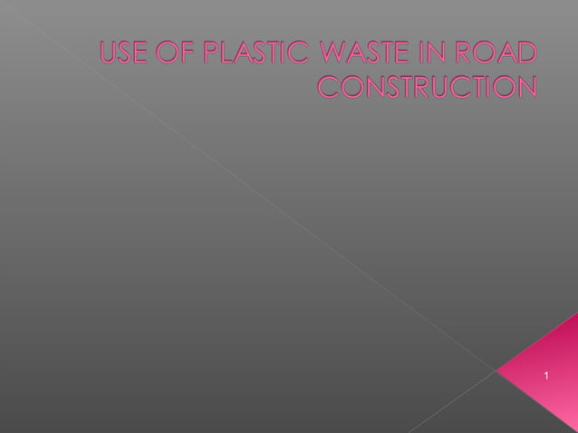 Use of plastic waste in road construction | PPT | Indoor Environmental ...