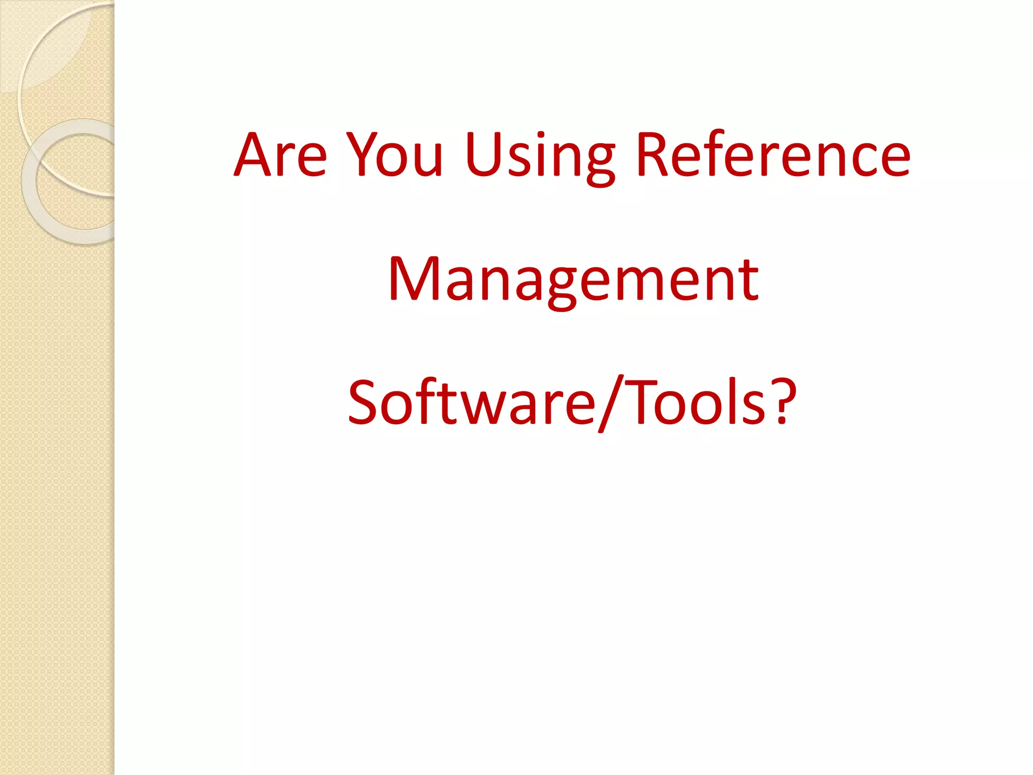 Use of reference management tools in Reserch : Zotero and Mendeley | PPTX