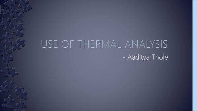 Use of thermal analysis | PPT