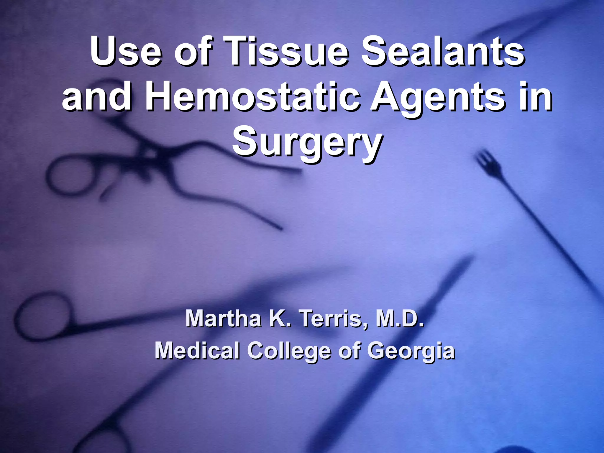 Use Of Tissue Sealants And Hemostatic Agents | PPT