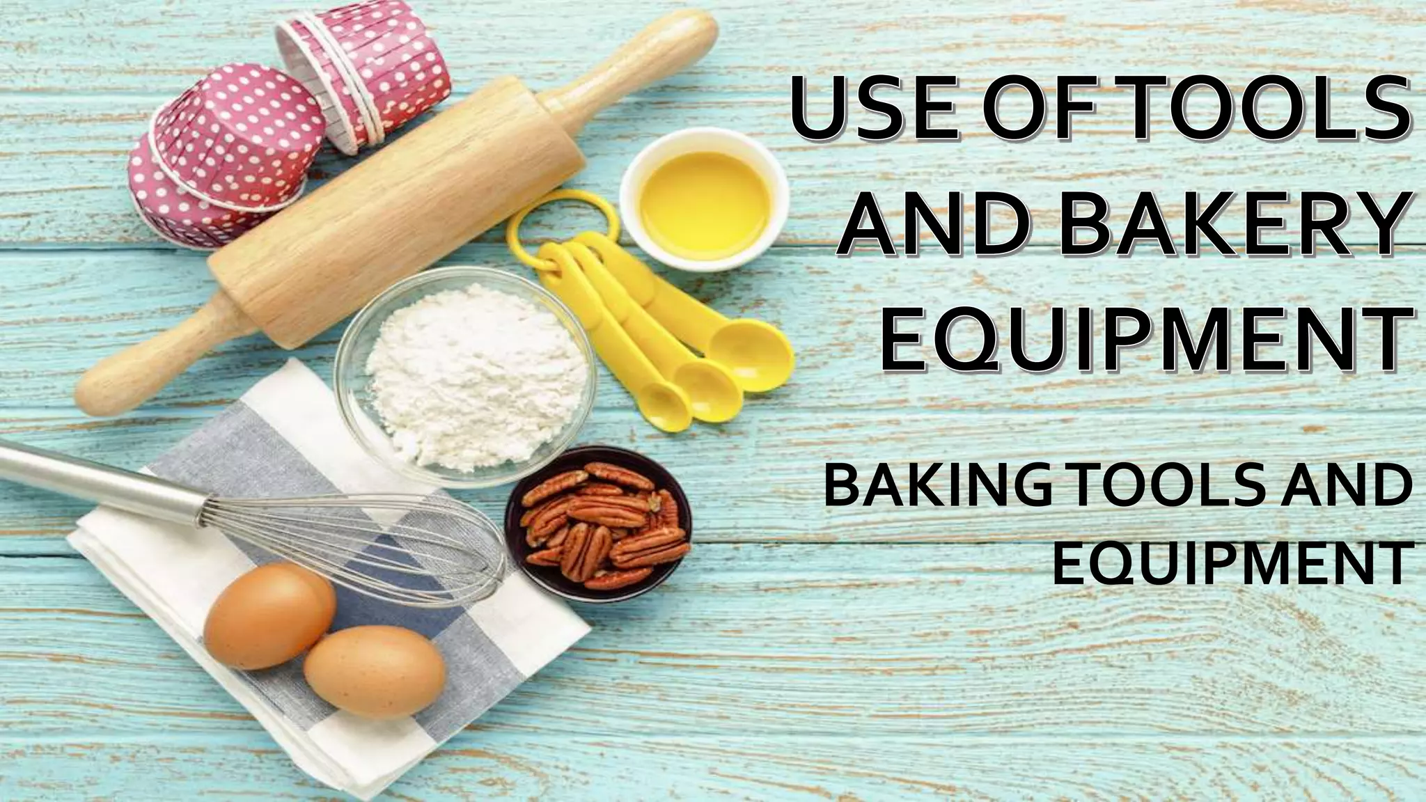 Use of tools and bakery equipment | PPTX