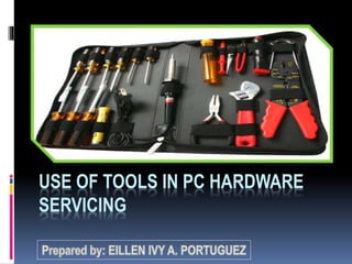 Use of tools in pc hardware servicing | PPTX | Computer Peripherals ...