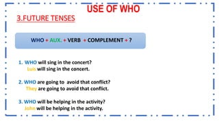 USE OF WHO,uso del ¿Quién?,en ingles.pptx