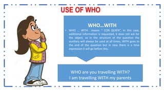 USE OF WHO,uso del ¿Quién?,en ingles.pptx