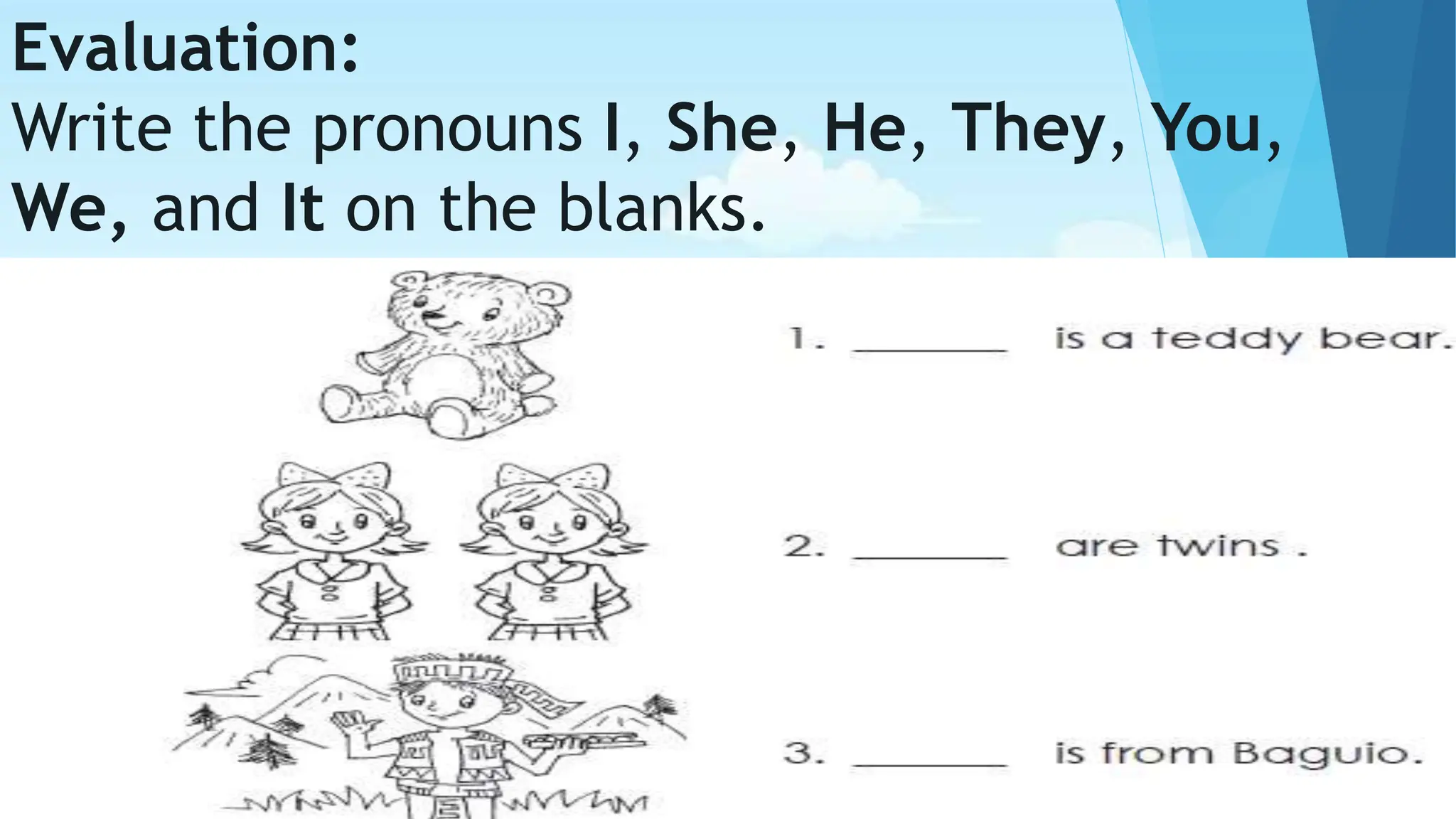 Use personal pronouns - I_We, You, He_She_They, It in dialogues..pptx