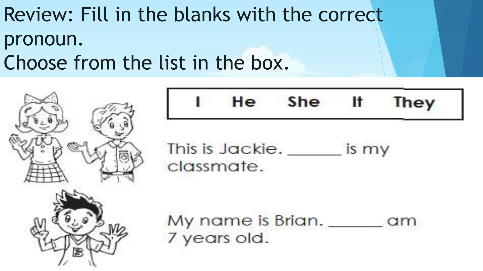 Use personal pronouns - I_We, You, He_She_They, It in dialogues..pptx