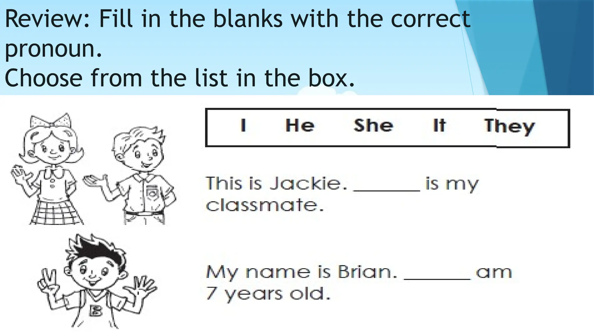 Use personal pronouns - I_We, You, He_She_They, It in dialogues..pptx